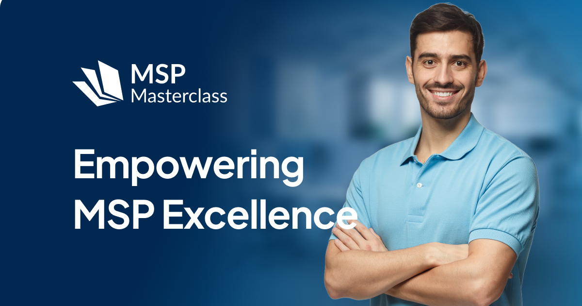 MSP Master Class – Knowledge Hub for Thriving MSPs